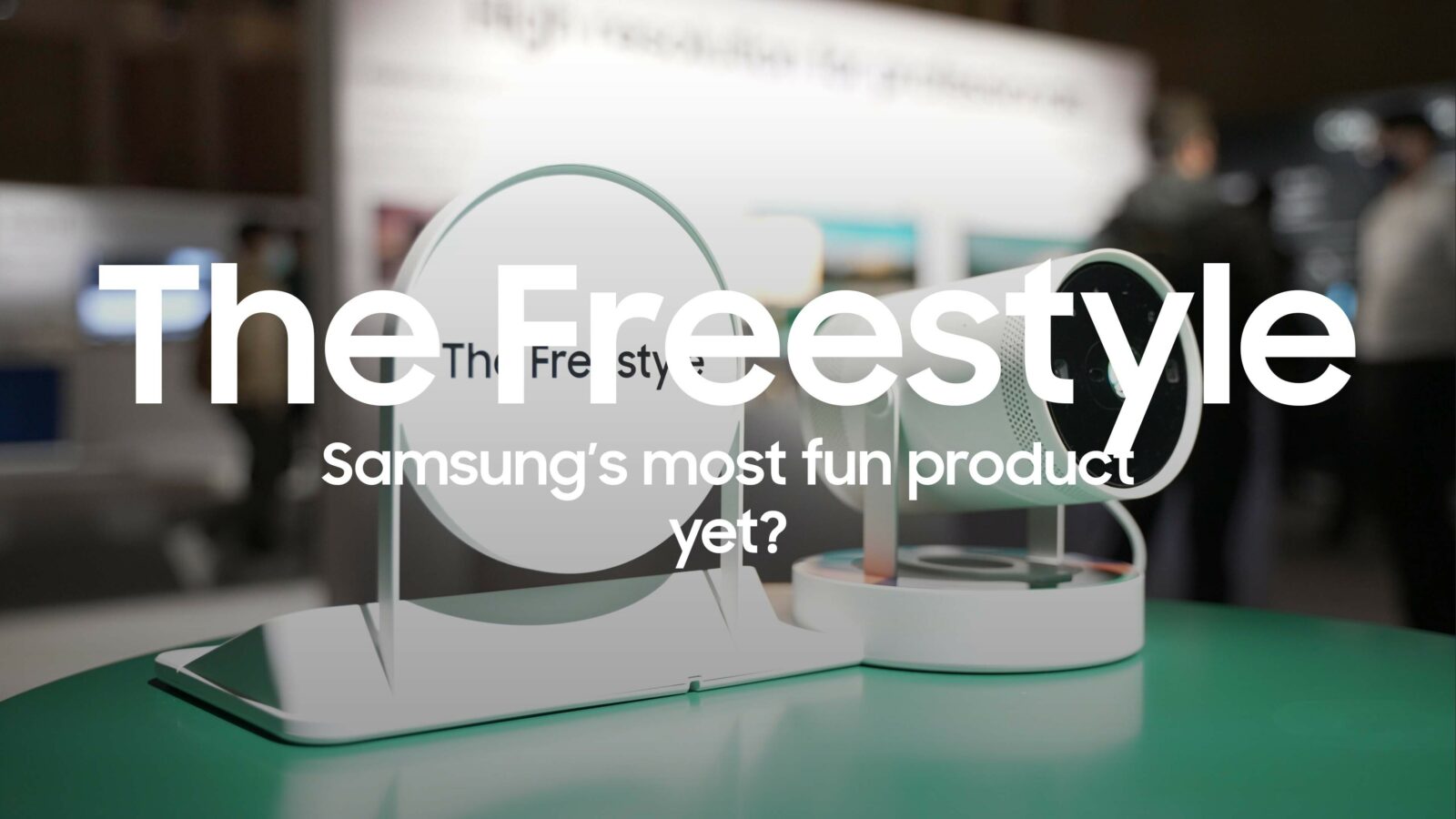 Our first look at The Freestyle, possibly Samsung's most fun product ...