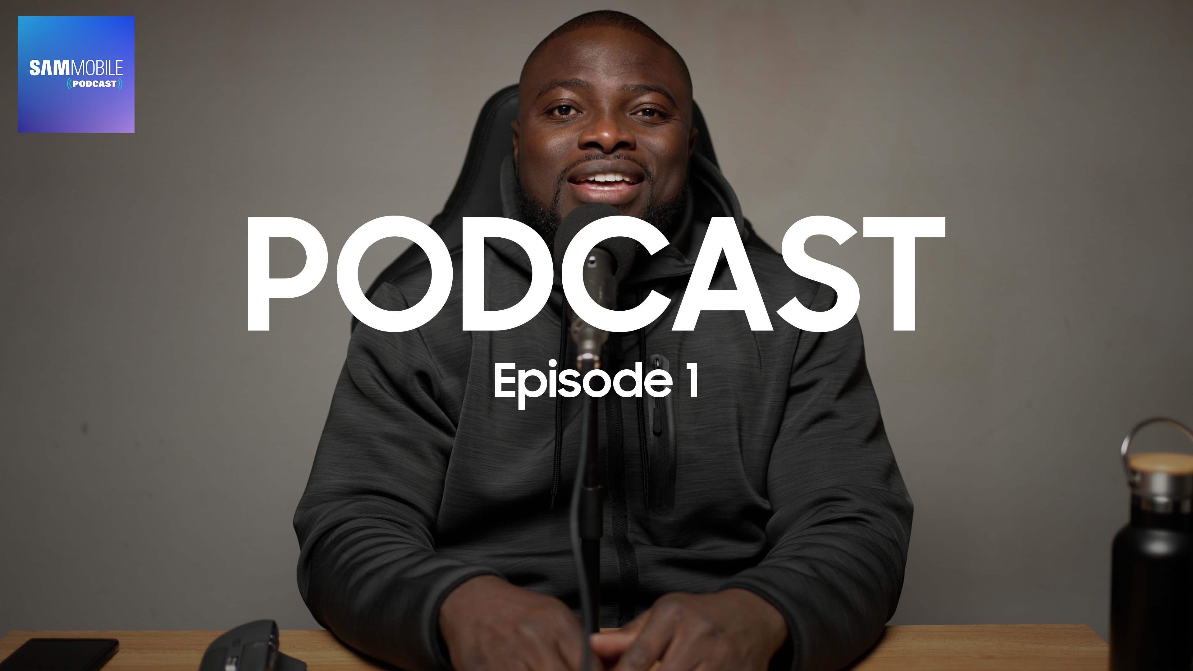 Say hello to the official SamMobile Podcast! Episode 1 is now live ...