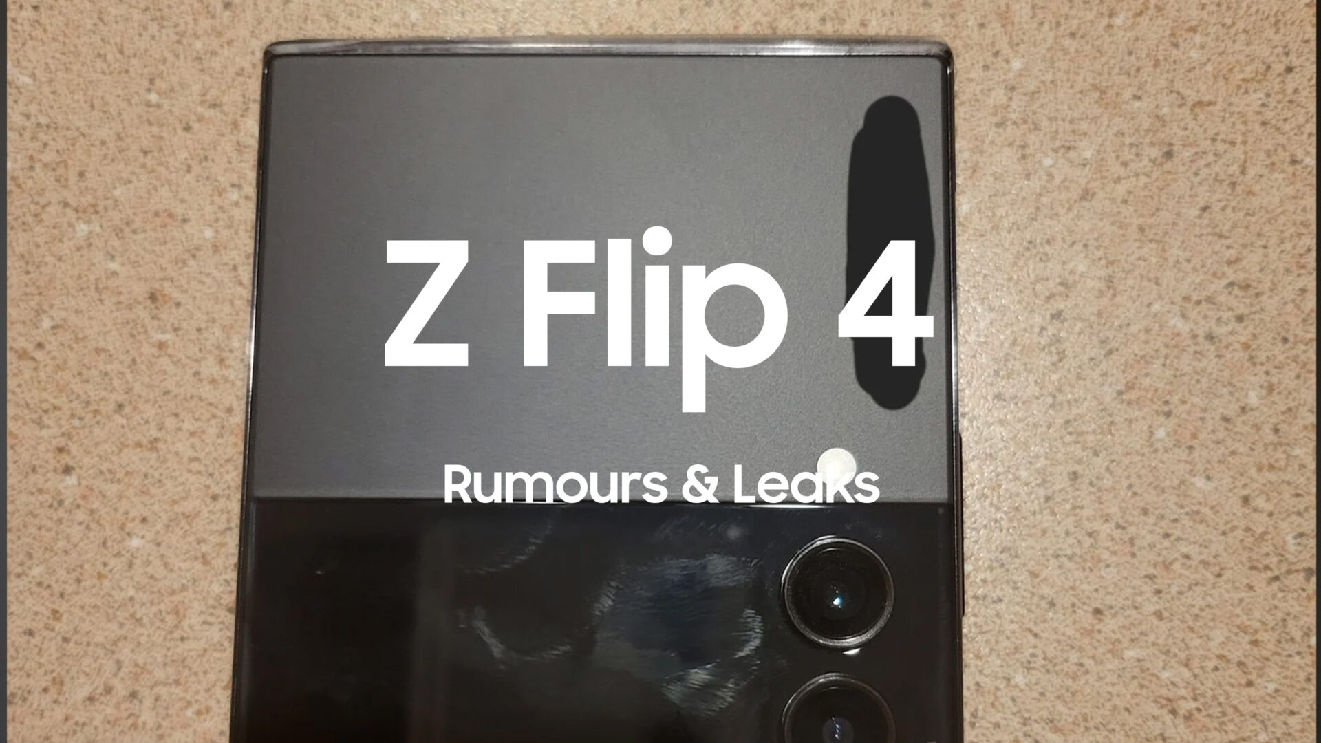 New videos are out! Let's talk Galaxy Z Flip 4 leaks and ISOCELL HP3 ...